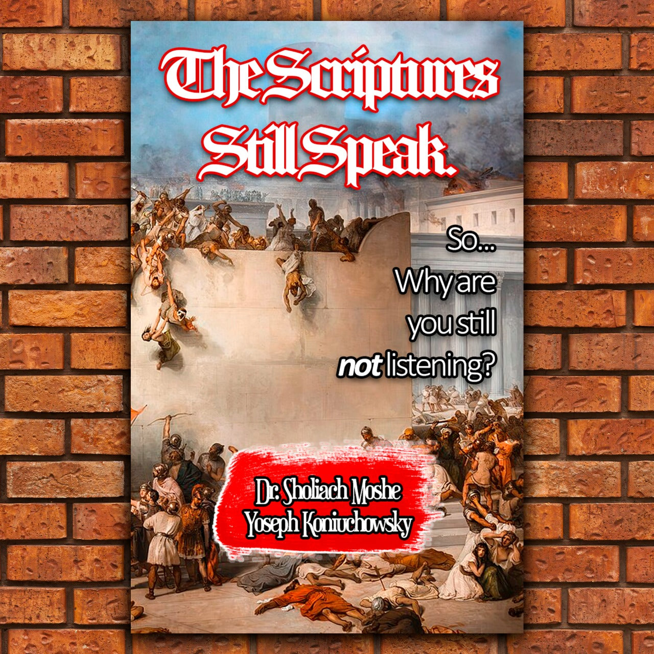 The Scriptures Still Speak So Why Are You Still Not Listening? Softcov ...